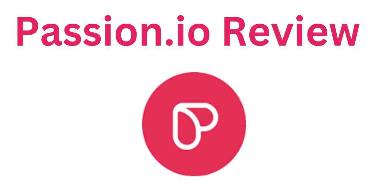 Passion io Review 2025 [Features, Pricing, Walkthrough]