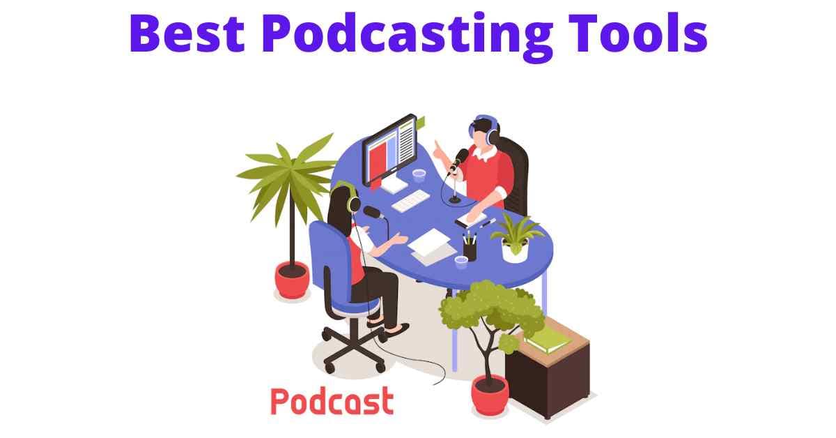 60+ Best Podcasting Tools [Resources For Podcasters]