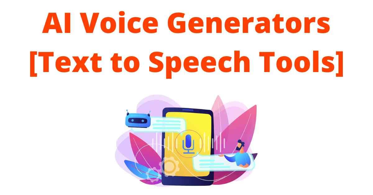 11+ Best AI Voice Generators [AI Text To Speech Tools]